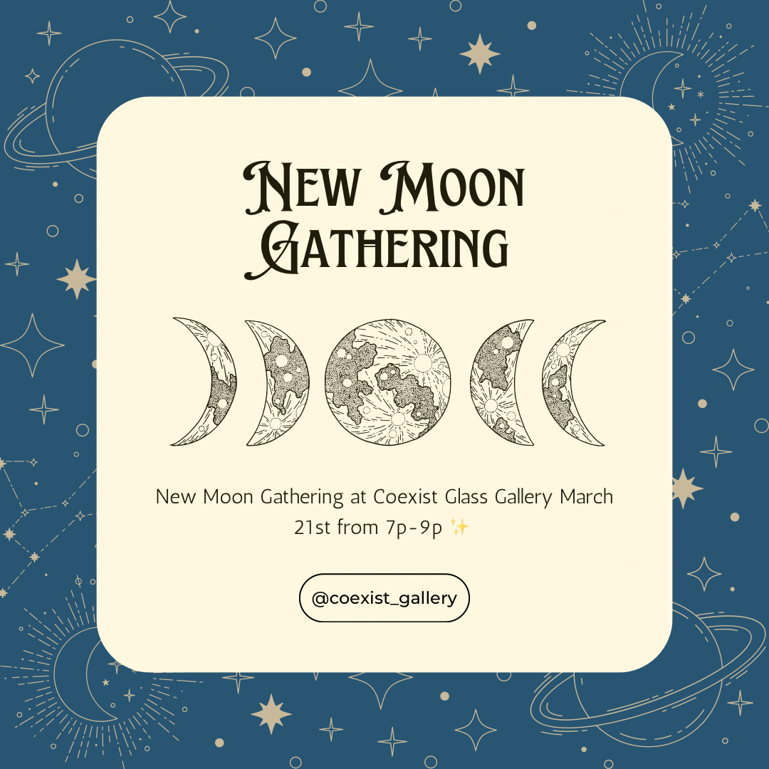 New Moon Gathering 3/21/23 – Coexist Gallery